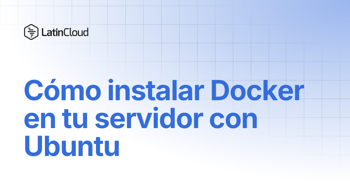 Cómo instalar Docker en tu servidor con Ubuntu | Cloud VPS