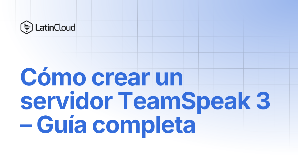 Cómo crear un servidor TeamSpeak 3 – Guía completa | Cloud VPS