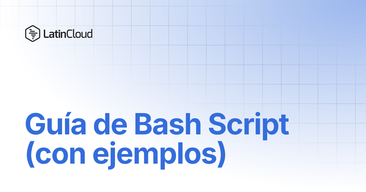 Guía de Bash Script (con ejemplos) | Cloud VPS