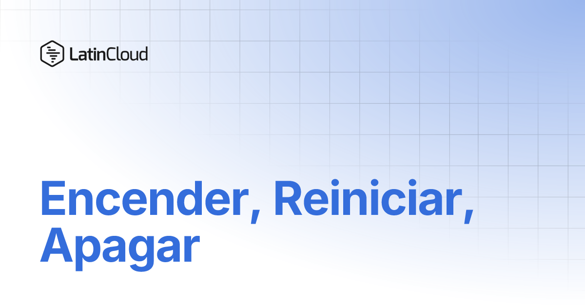 Encender, Reiniciar, Apagar | Cloud VPS