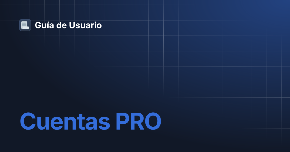 Cuentas PRO | Guía de Usuario
