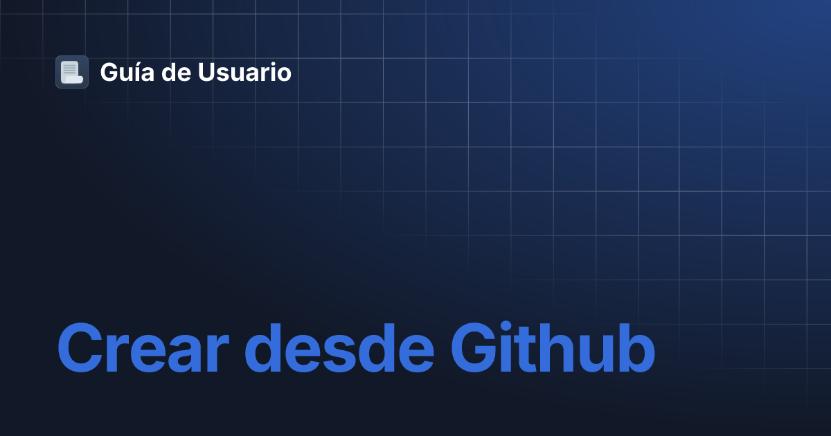 Crear desde Github | Guía de Usuario