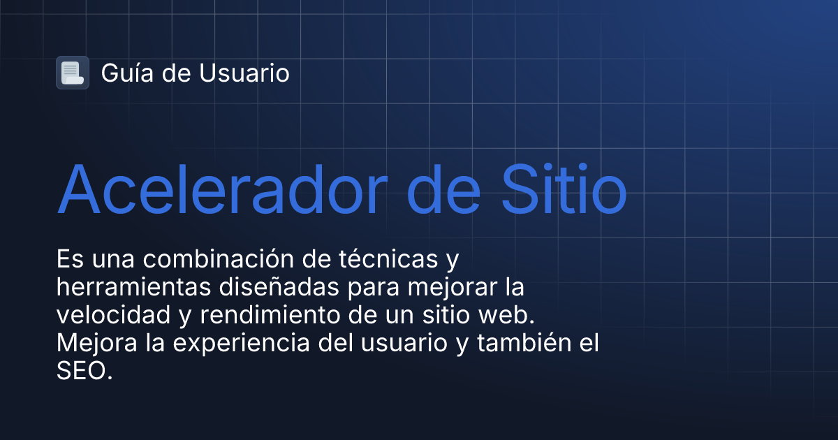 Acelerador de Sitio | Guía de Usuario